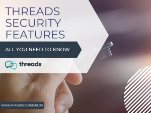 All You Need To Know About Threads Security Features - Threads Cloud